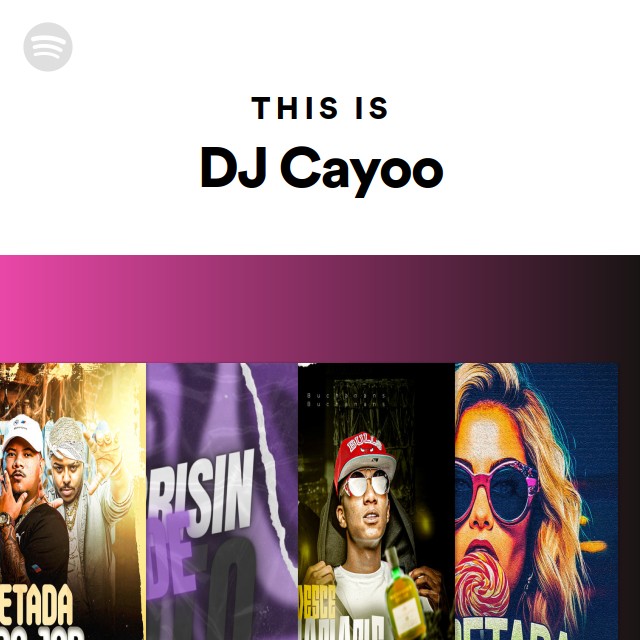 This Is DJ Cayoo - playlist by Spotify | Spotify