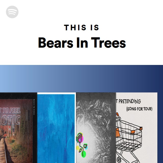 This Is Bears In Trees - playlist by Spotify | Spotify
