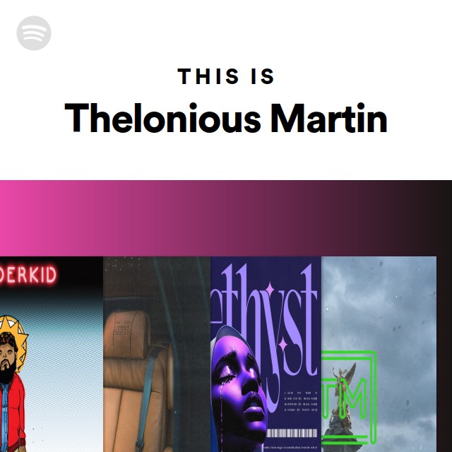 This Is Thelonious Martin - playlist by Spotify | Spotify