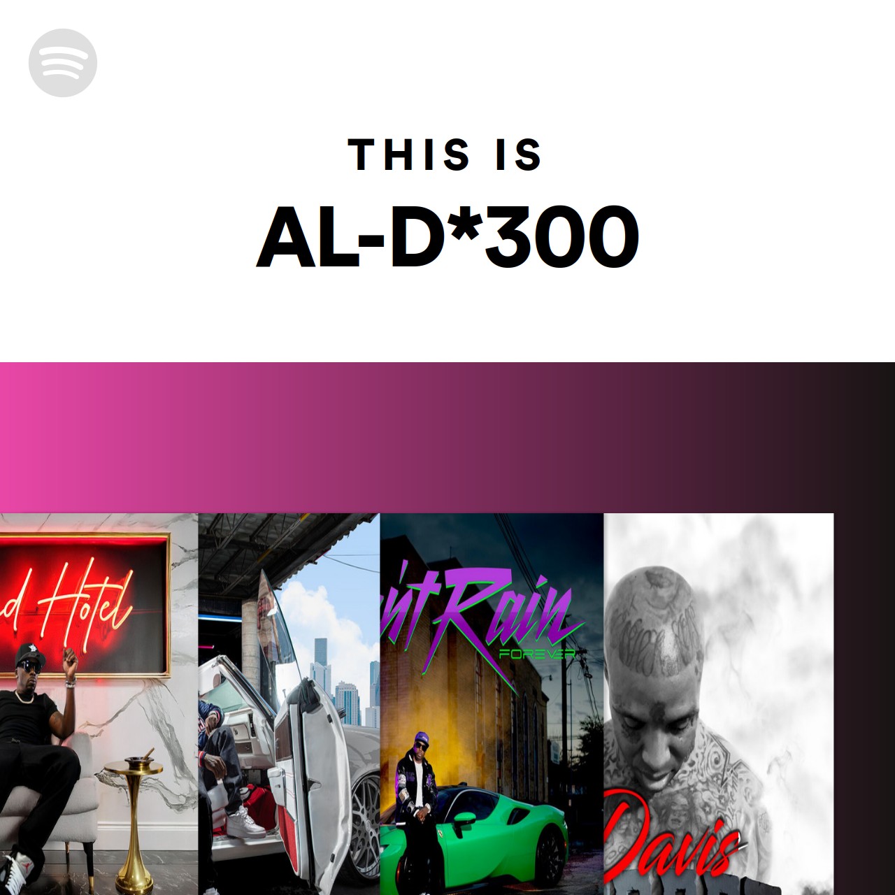This Is AL-D*300 | Spotify Playlist