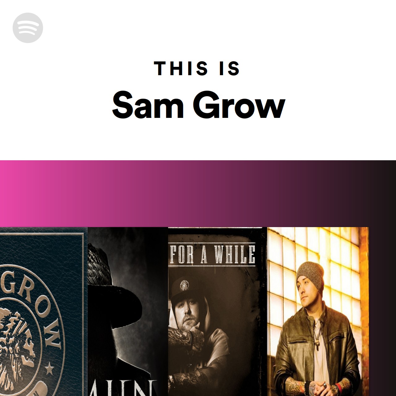 This Is Sam Grow | Spotify Playlist