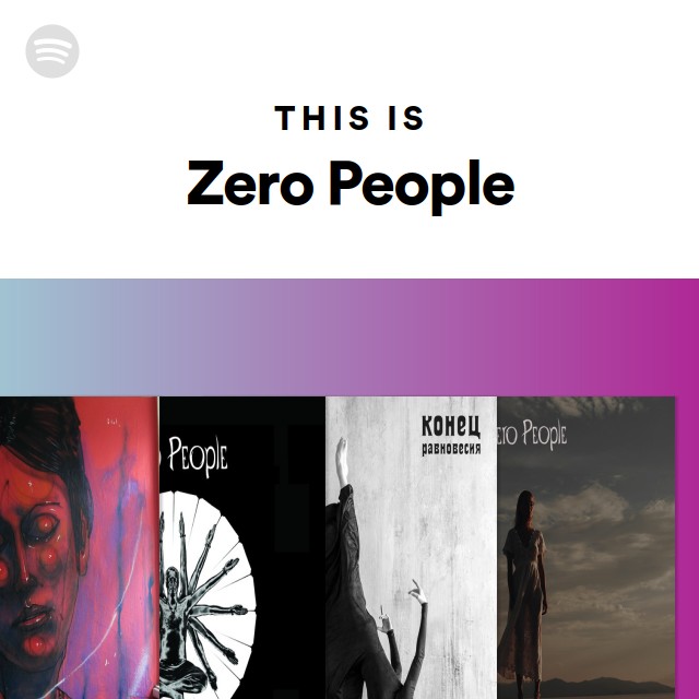 This Is Zero People - playlist by Spotify | Spotify