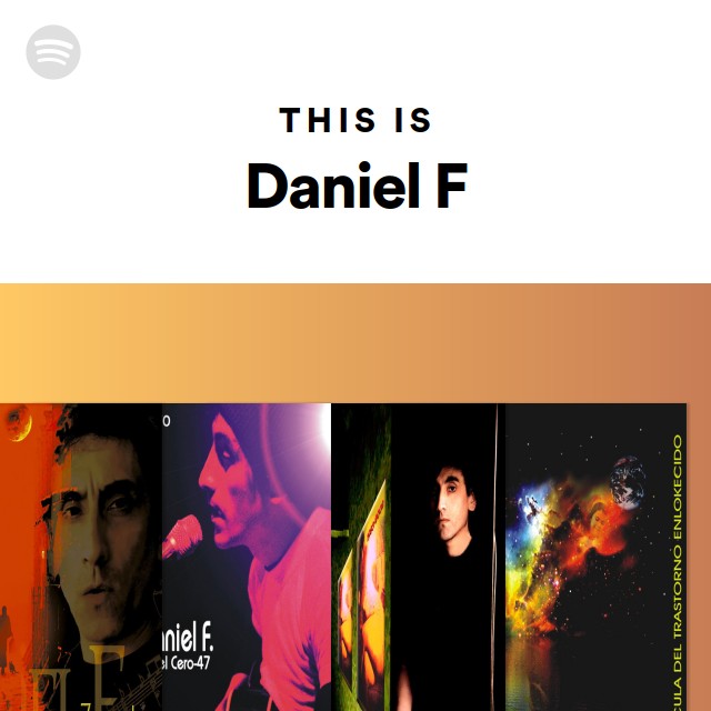 This Is Daniel F - playlist by Spotify | Spotify