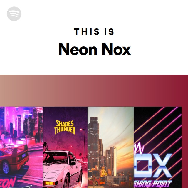 This Is Neon Nox - playlist by Spotify | Spotify