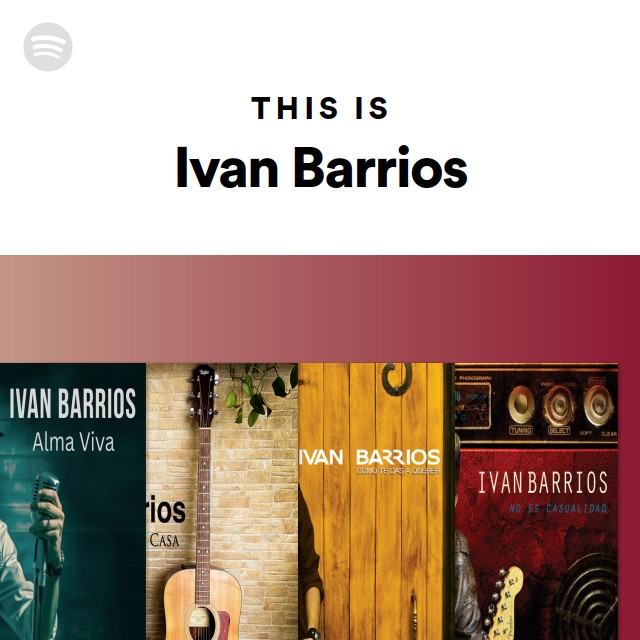 This Is Ivan Barrios - playlist by Spotify | Spotify