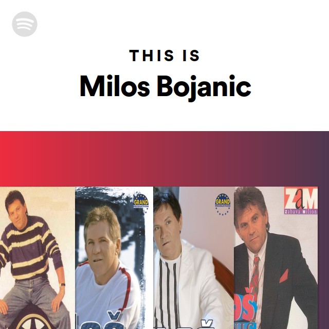 Milos Bojanic | Spotify