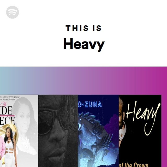 This Is Heavy - playlist by Spotify | Spotify