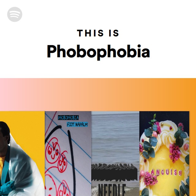 This Is Phobophobia - playlist by Spotify | Spotify