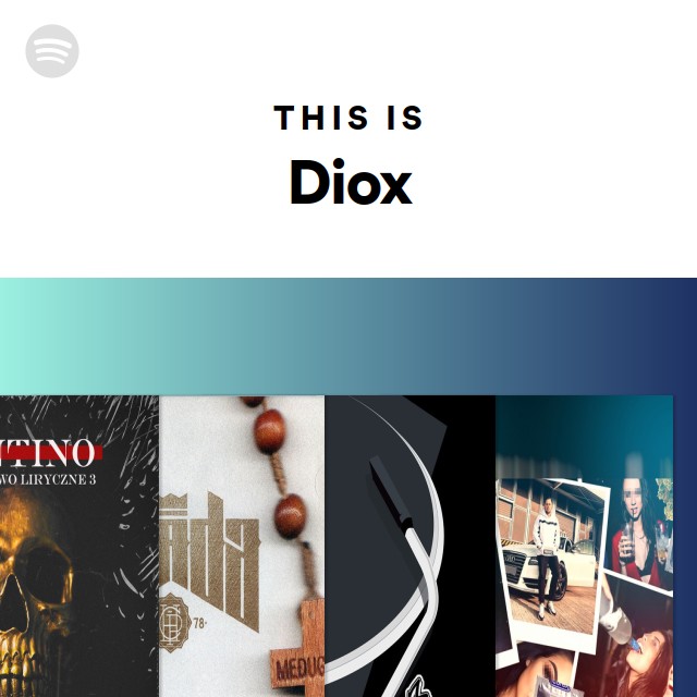This Is Diox - playlist by Spotify | Spotify