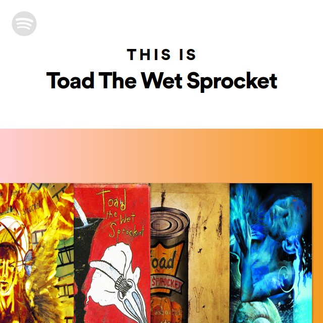 Toad The Wet Sprocket | Spotify - Listen Free