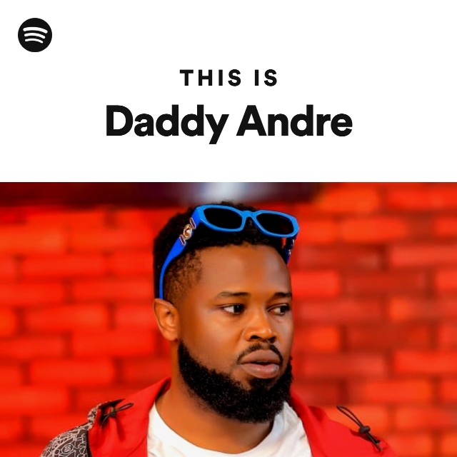 This Is Daddy Andre - playlist by Spotify | Spotify