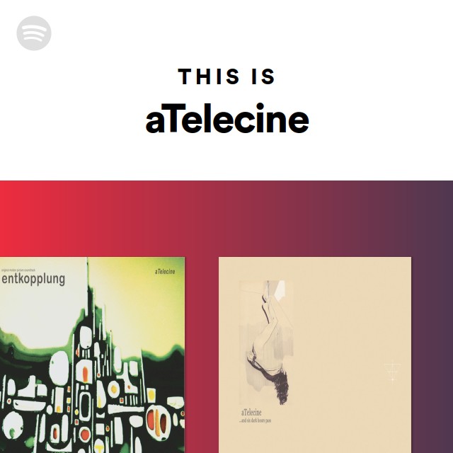 This Is aTelecine - playlist by Spotify | Spotify