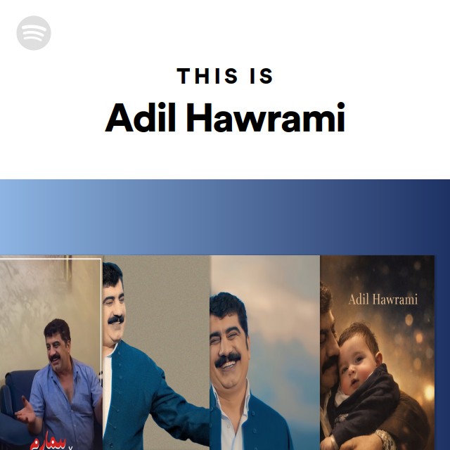 This Is Adil Hawrami - playlist by Spotify | Spotify