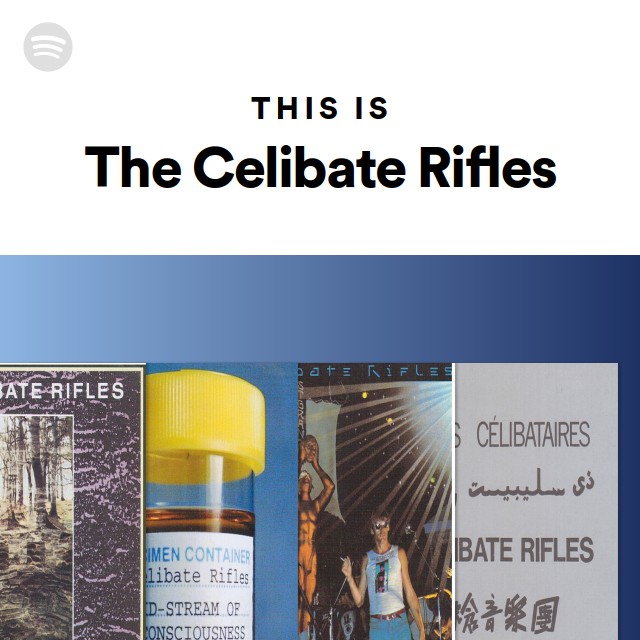 This Is The Celibate Rifles - playlist by Spotify | Spotify