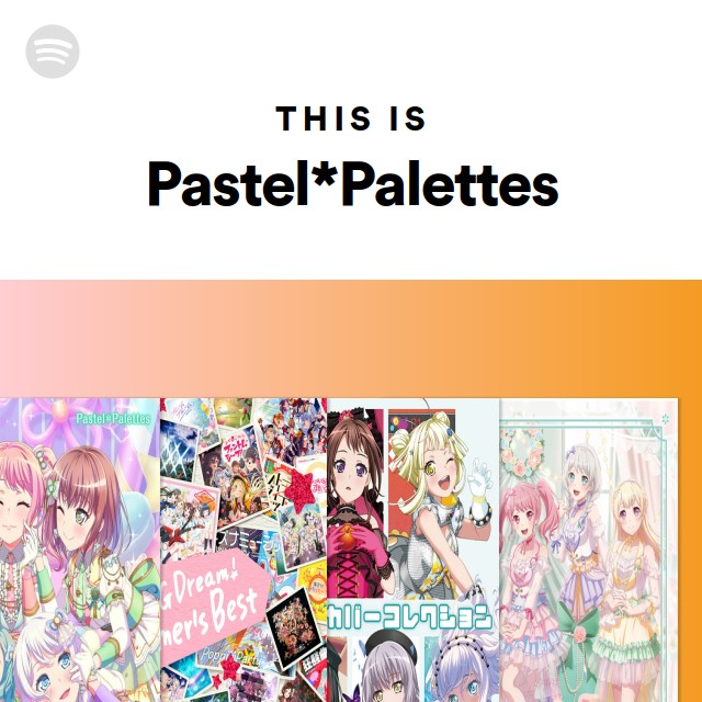 This Is Pastel*Palettes - playlist by Spotify | Spotify