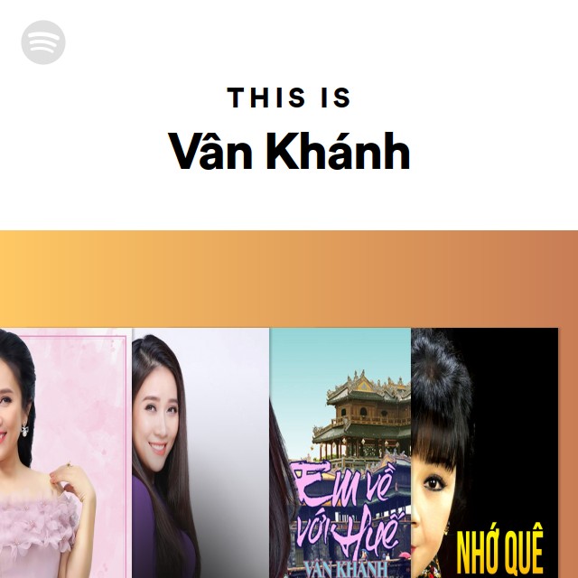 This Is Vân Khánh - playlist by Spotify | Spotify
