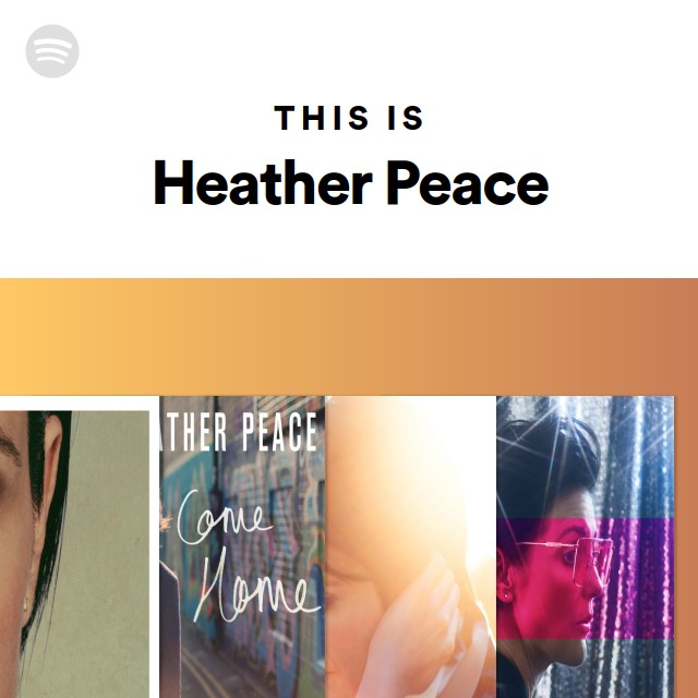 This Is Heather Peace - playlist by Spotify | Spotify