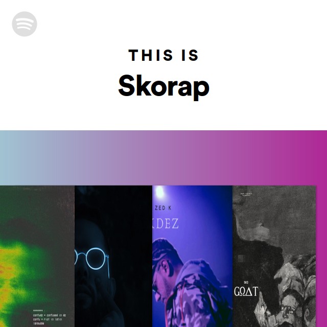 This Is Skorap - playlist by Spotify | Spotify