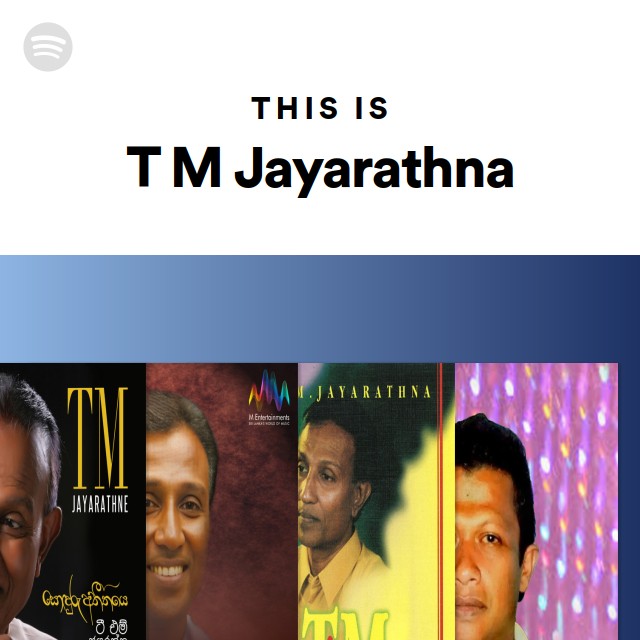 This Is T M Jayarathna - playlist by Spotify | Spotify
