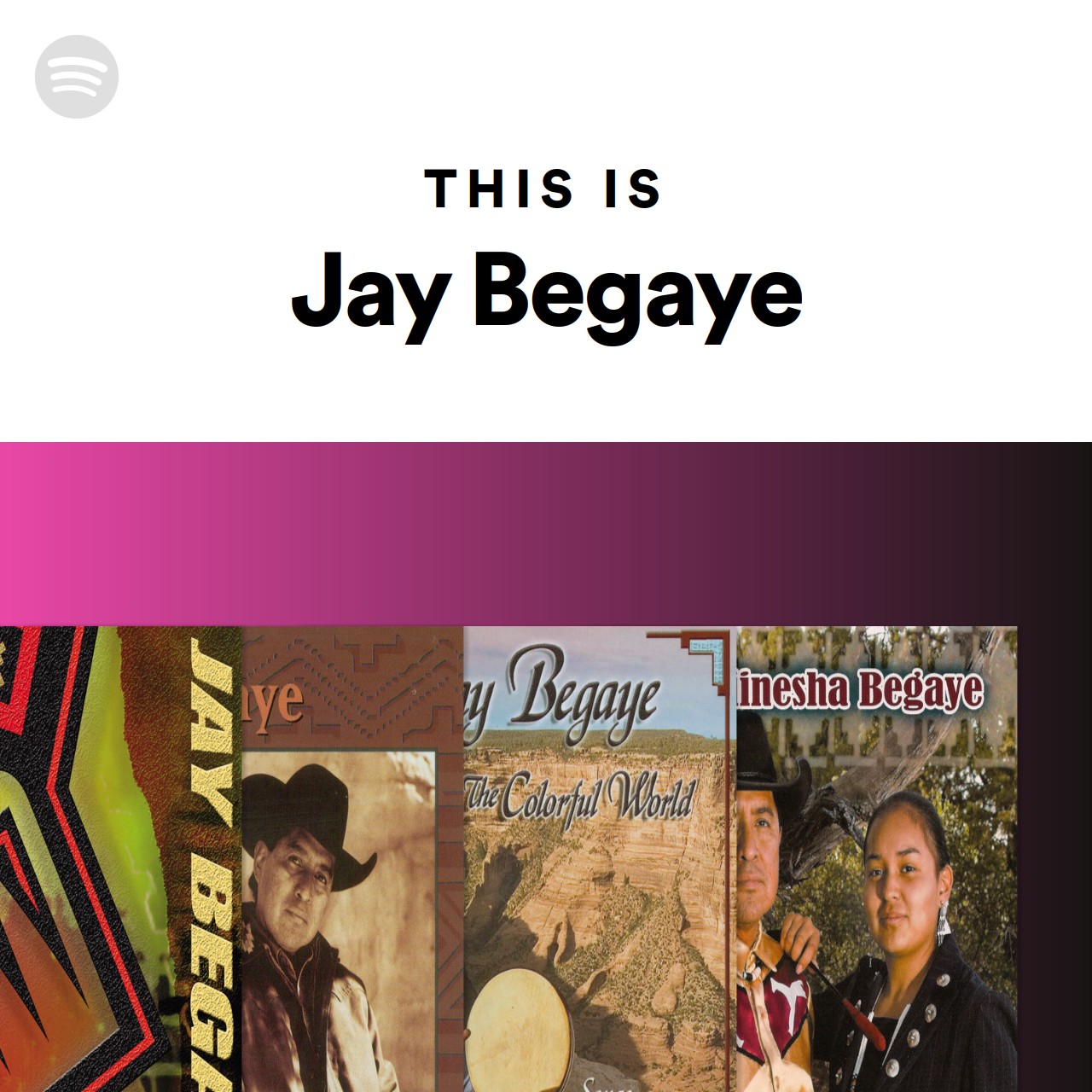This Is Jay Begaye | Spotify Playlist
