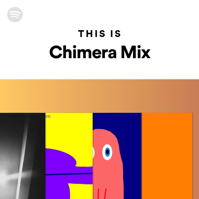 This Is Chimera Mix - playlist by Spotify | Spotify