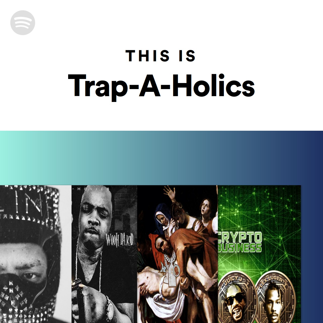 This Is Trap-A-Holics | Spotify Playlist