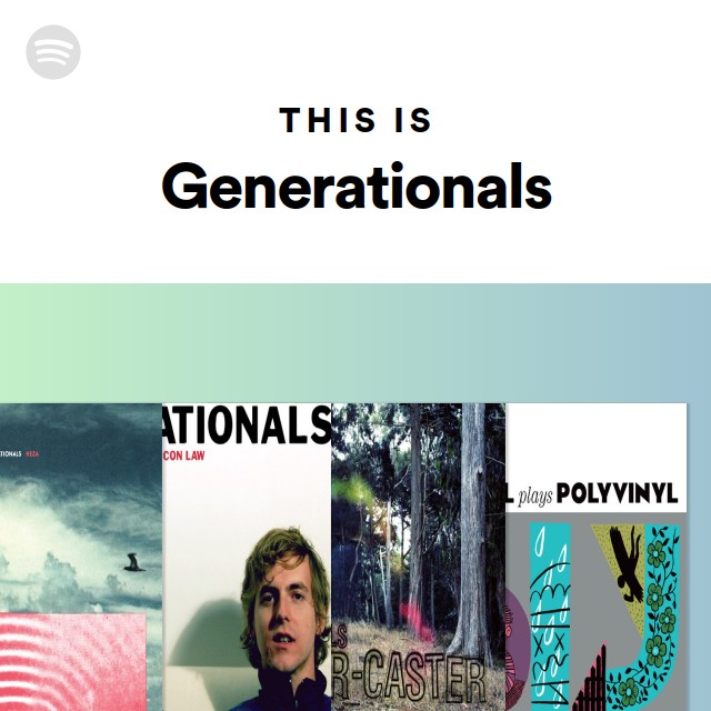 This Is Generationals - playlist by Spotify | Spotify