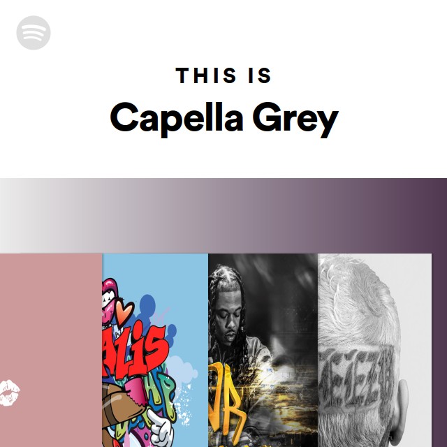 This Is Capella Grey - playlist by Spotify | Spotify