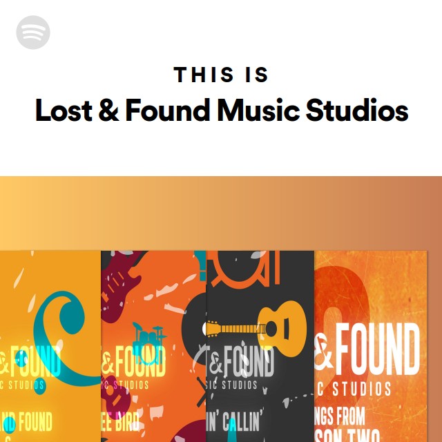 This Is Lost & Found Music Studios - playlist by Spotify | Spotify