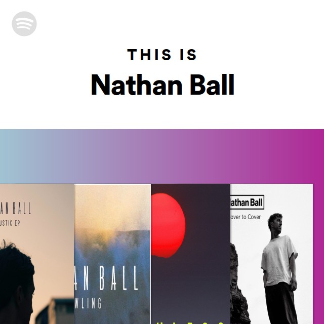 This Is Nathan Ball - playlist by Spotify | Spotify