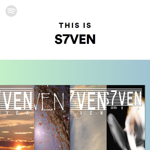 This Is S7VEN - playlist by Spotify | Spotify