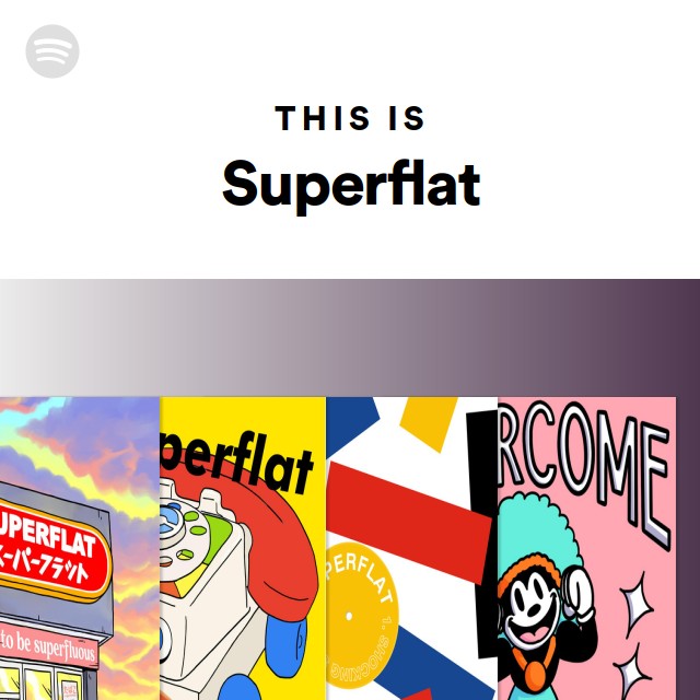 This Is Superflat - playlist by Spotify | Spotify