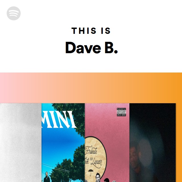 This Is Dave B. - playlist by Spotify | Spotify