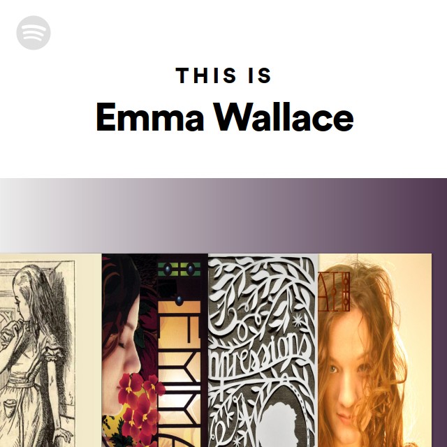 This Is Emma Wallace - playlist by Spotify | Spotify