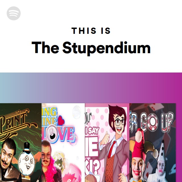 This Is The Stupendium - playlist by Spotify | Spotify