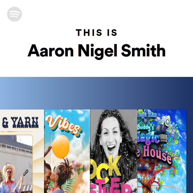 This Is Aaron Nigel Smith - playlist by Spotify | Spotify