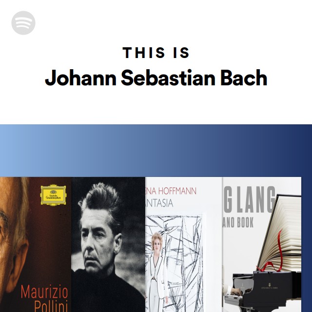 This Is Johann Sebastian Bach - playlist by Spotify | Spotify