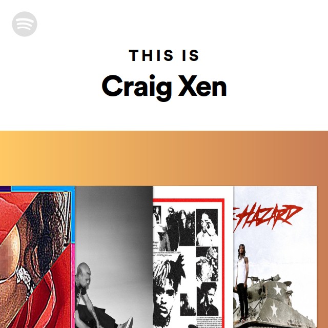 Craig Xen | Spotify