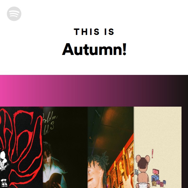 Autumn! | Spotify