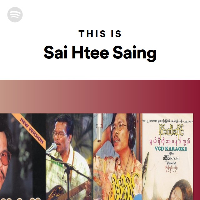 This Is Sai Htee Saing Playlist By Spotify Spotify