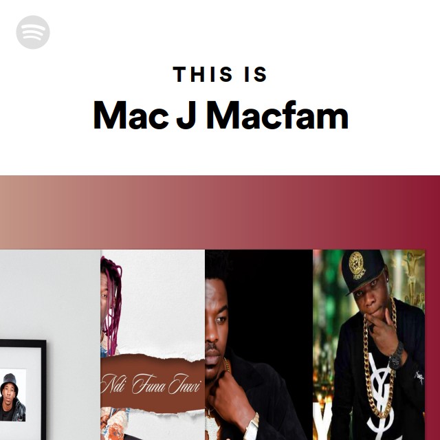 This Is Mac J Macfam - playlist by Spotify | Spotify