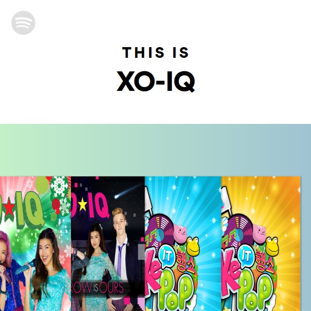This Is XO-IQ - playlist by Spotify | Spotify