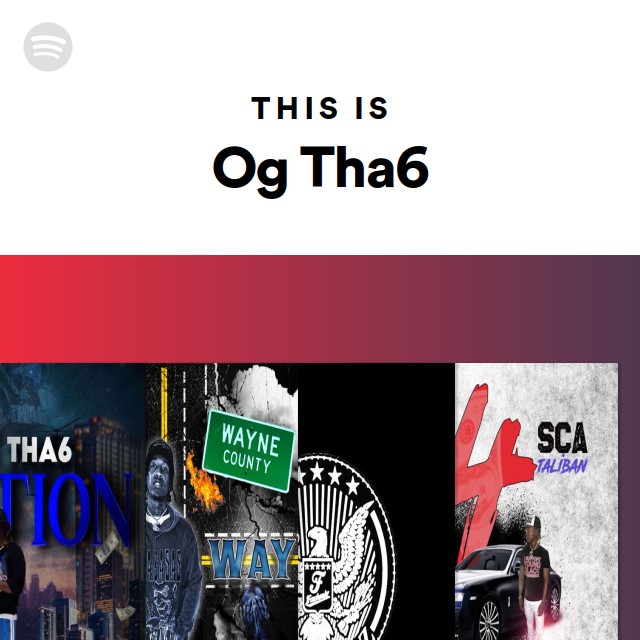 This Is Og Tha6 - playlist by Spotify | Spotify
