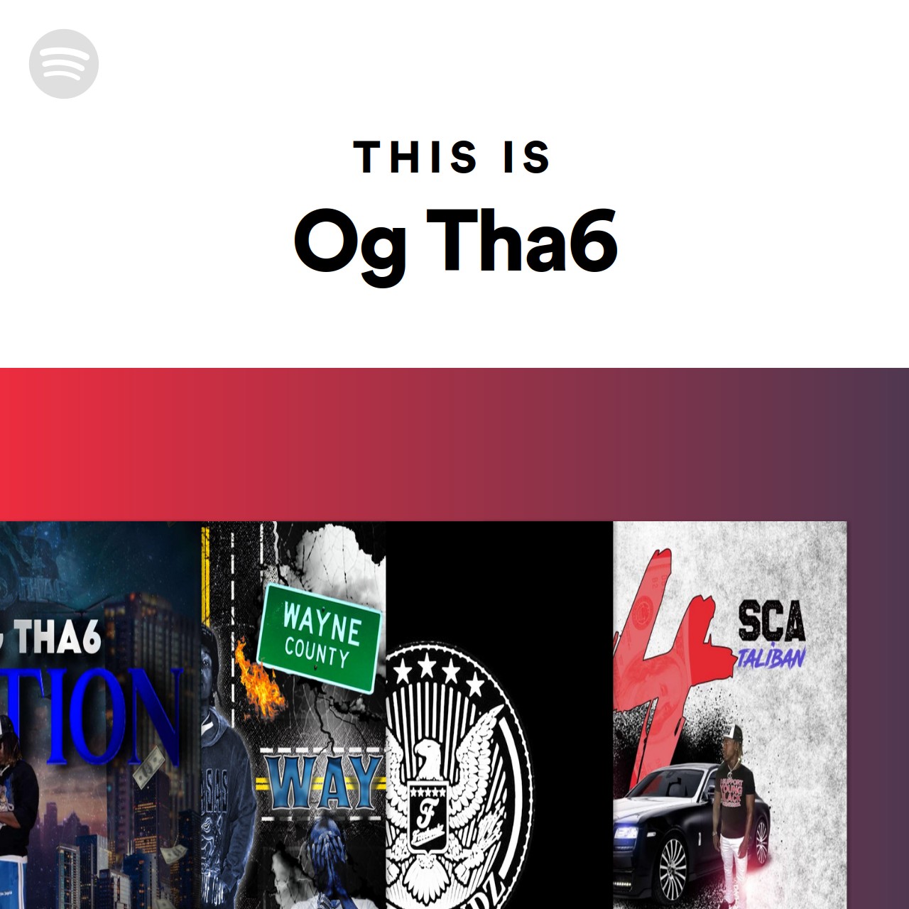 This Is Og Tha6 | Spotify Playlist
