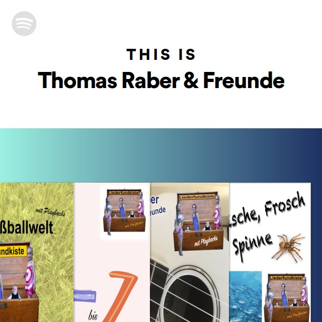 This Is Thomas Raber & Freunde - playlist by Spotify | Spotify