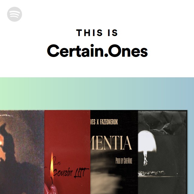 This Is Certain.Ones - playlist by Spotify | Spotify