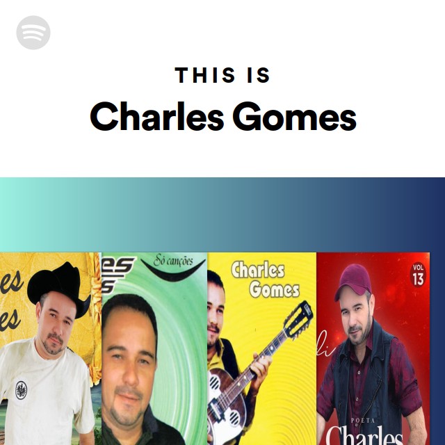 This Is Charles Gomes - playlist by Spotify | Spotify