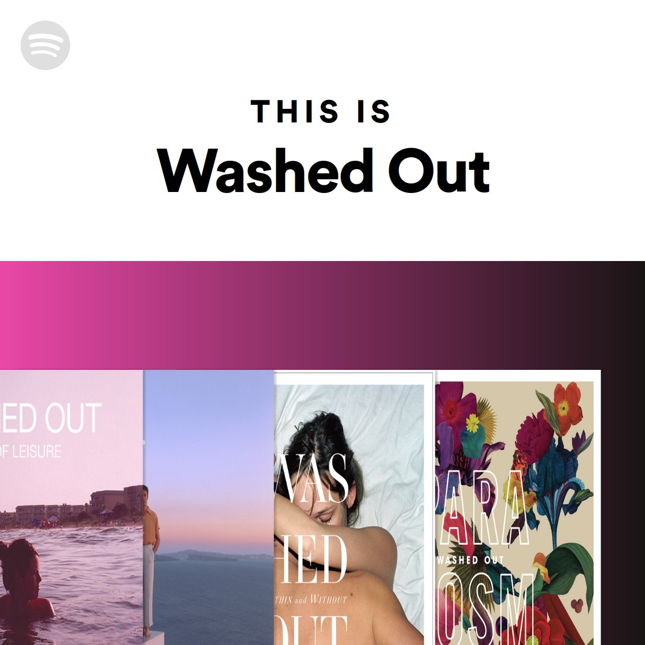 This Is Washed Out | Spotify Playlist