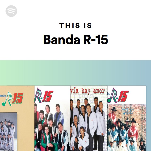 Banda R-15 | Spotify - Listen Free