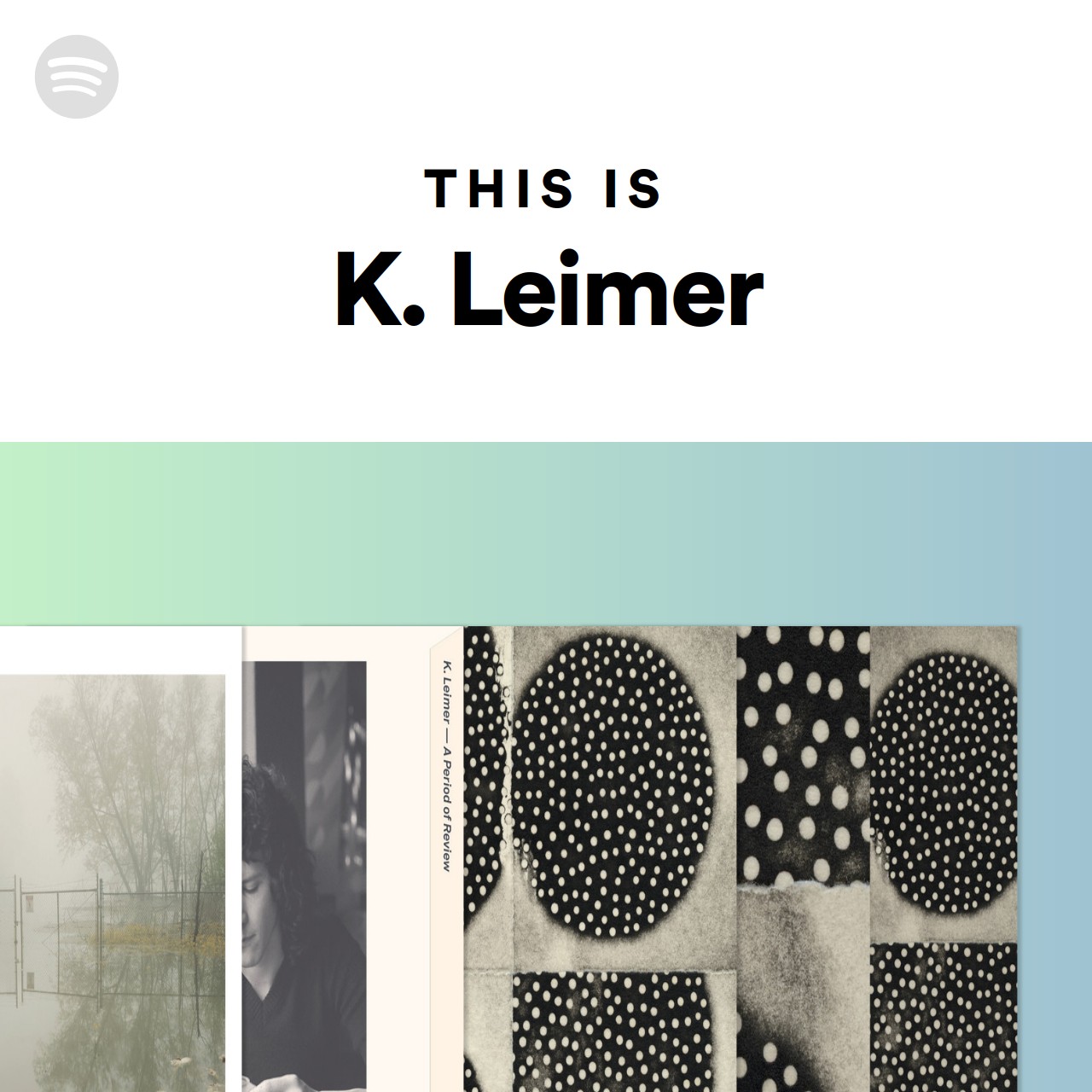 This Is K. Leimer | Spotify Playlist